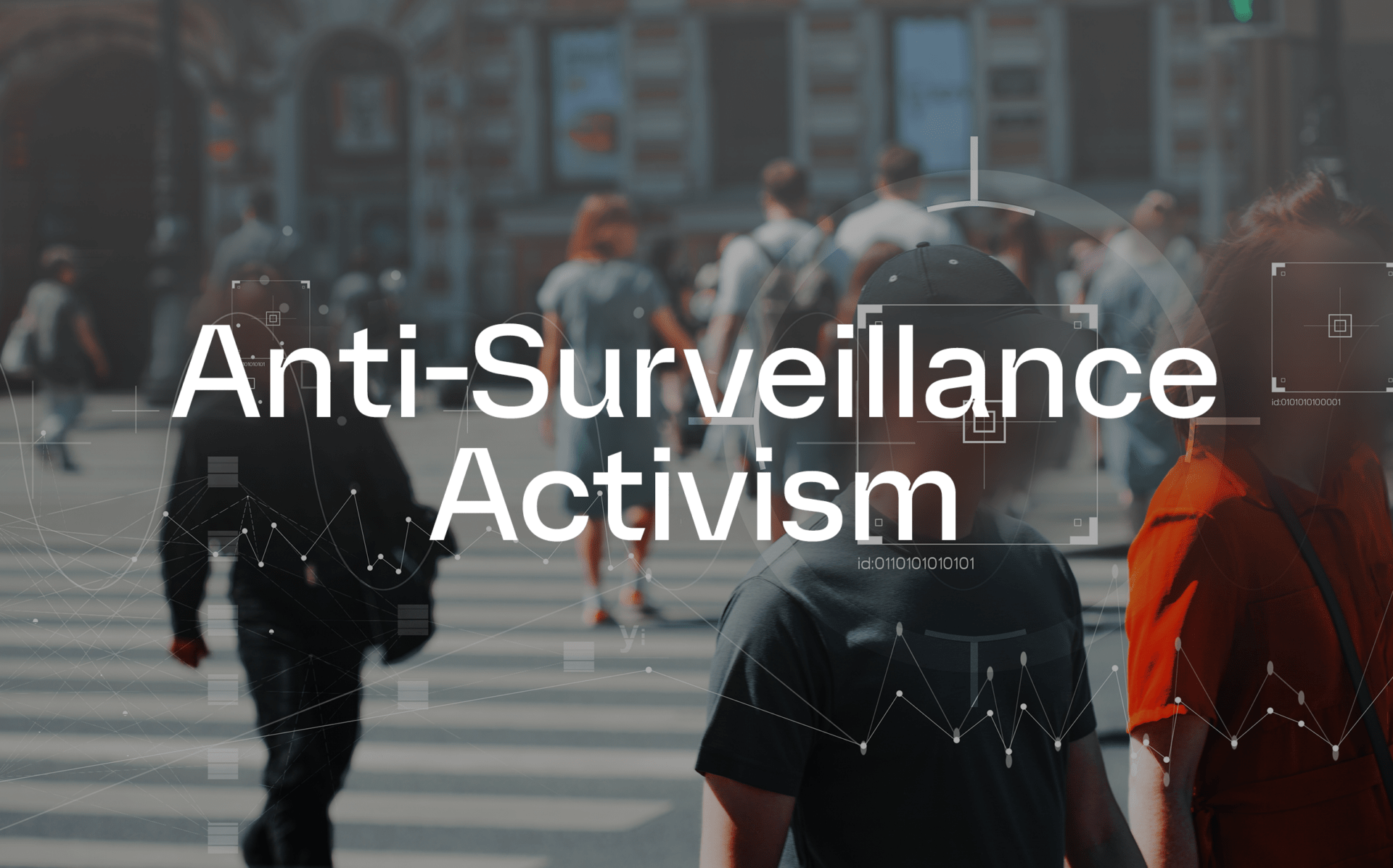 Life on the Edge: Anti-Surveillance Activism – Backslash